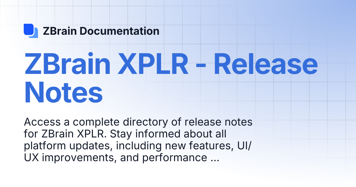 ZBrain XPLR - Release Notes | ZBrain Documentation