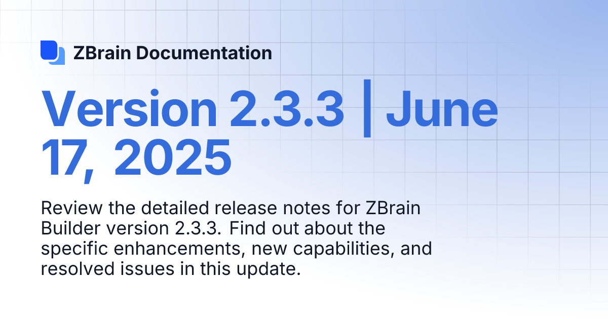 Version 2.3.3 | June 17, 2025 | ZBrain Documentation