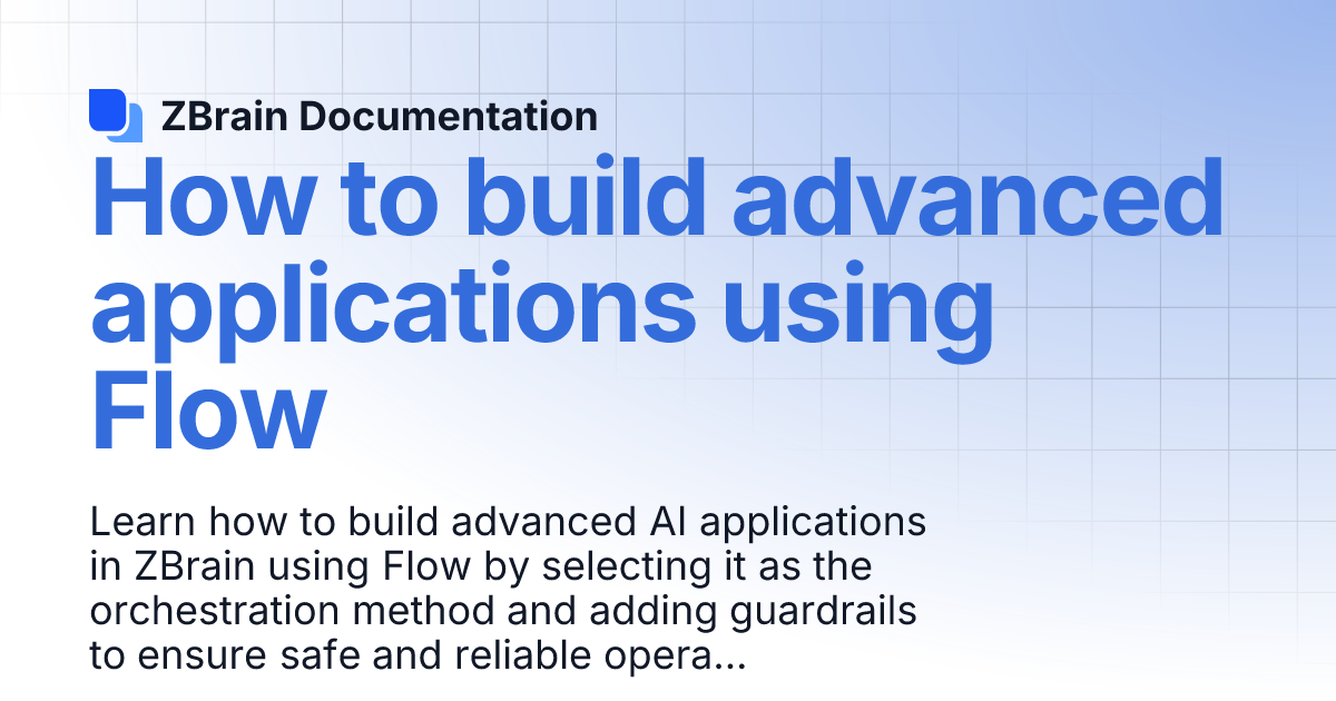 How to build advanced applications using Flow | ZBrain Documentation