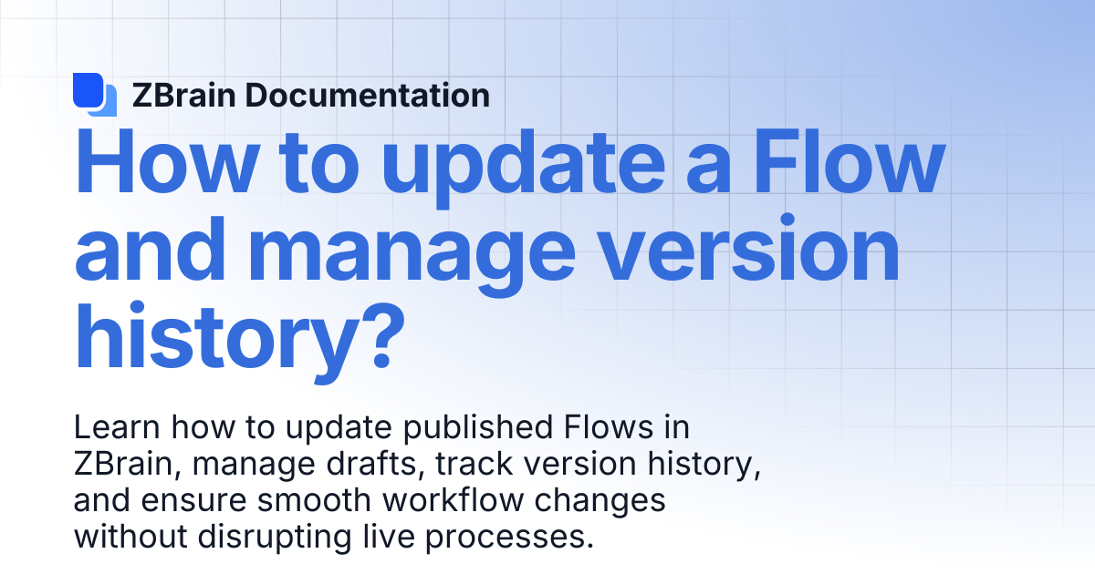 How to update a Flow and manage version history? | ZBrain Documentation