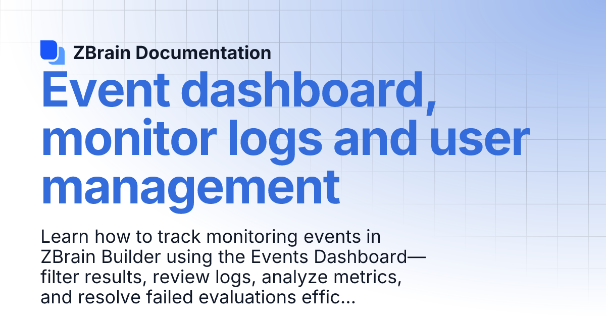 Event dashboard, monitor logs and user management | ZBrain Documentation