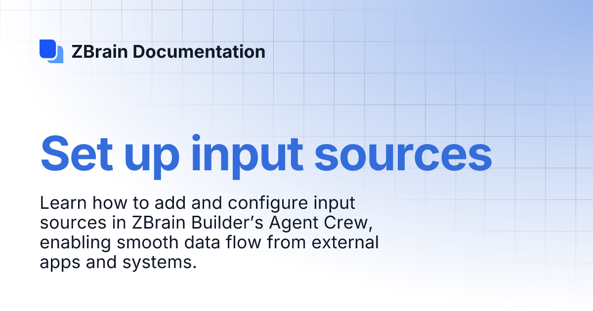Set up input sources | ZBrain Documentation
