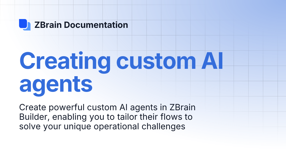 Creating custom AI agents | ZBrain Documentation