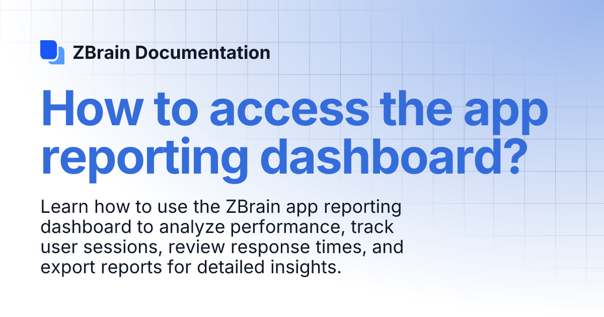 How to access the app reporting dashboard? | ZBrain Documentation